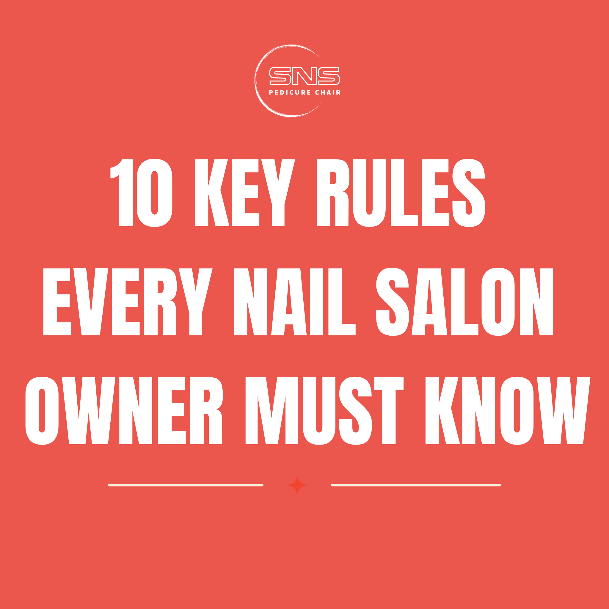 10 Key Rules Every Nail Salon Owner Must Know – SNS Pedicure