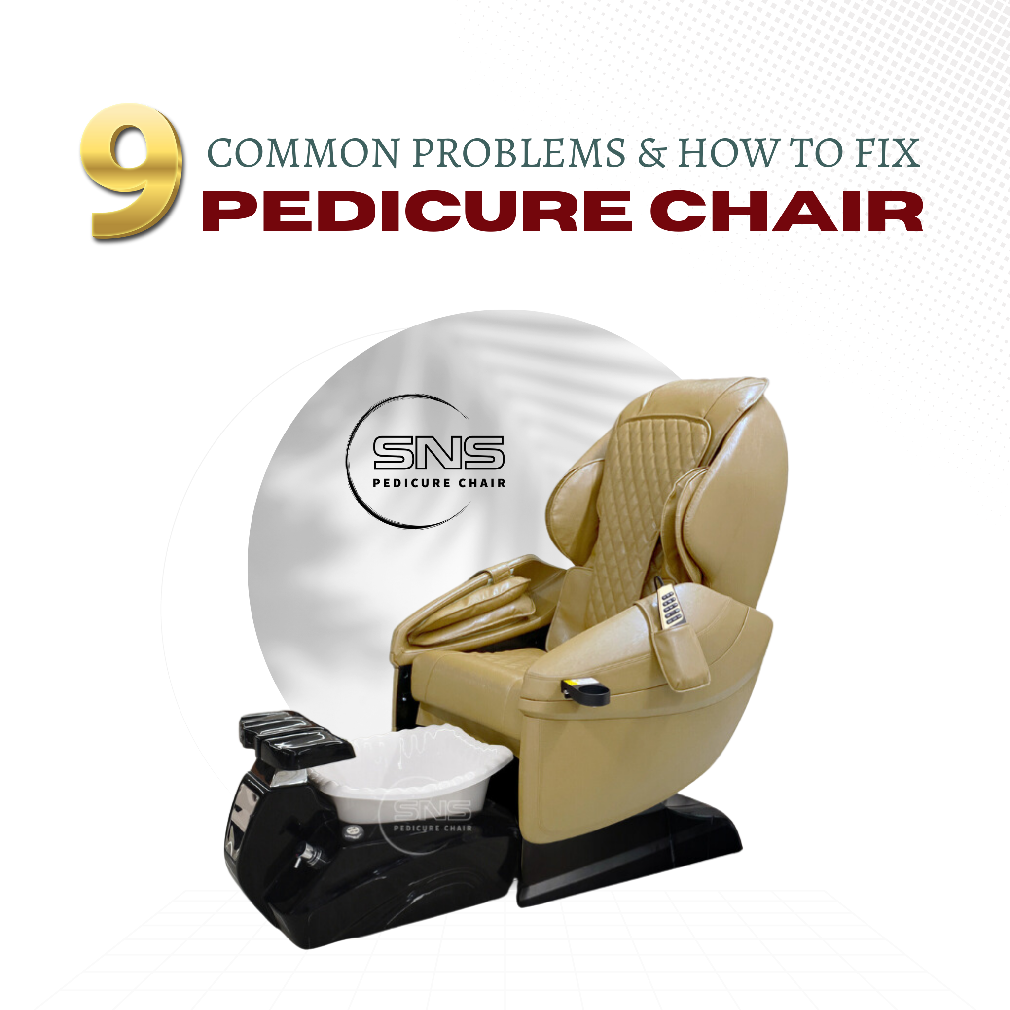 9 Common Pedicure Chair Problems & How to Fix them – SNS Pedicure