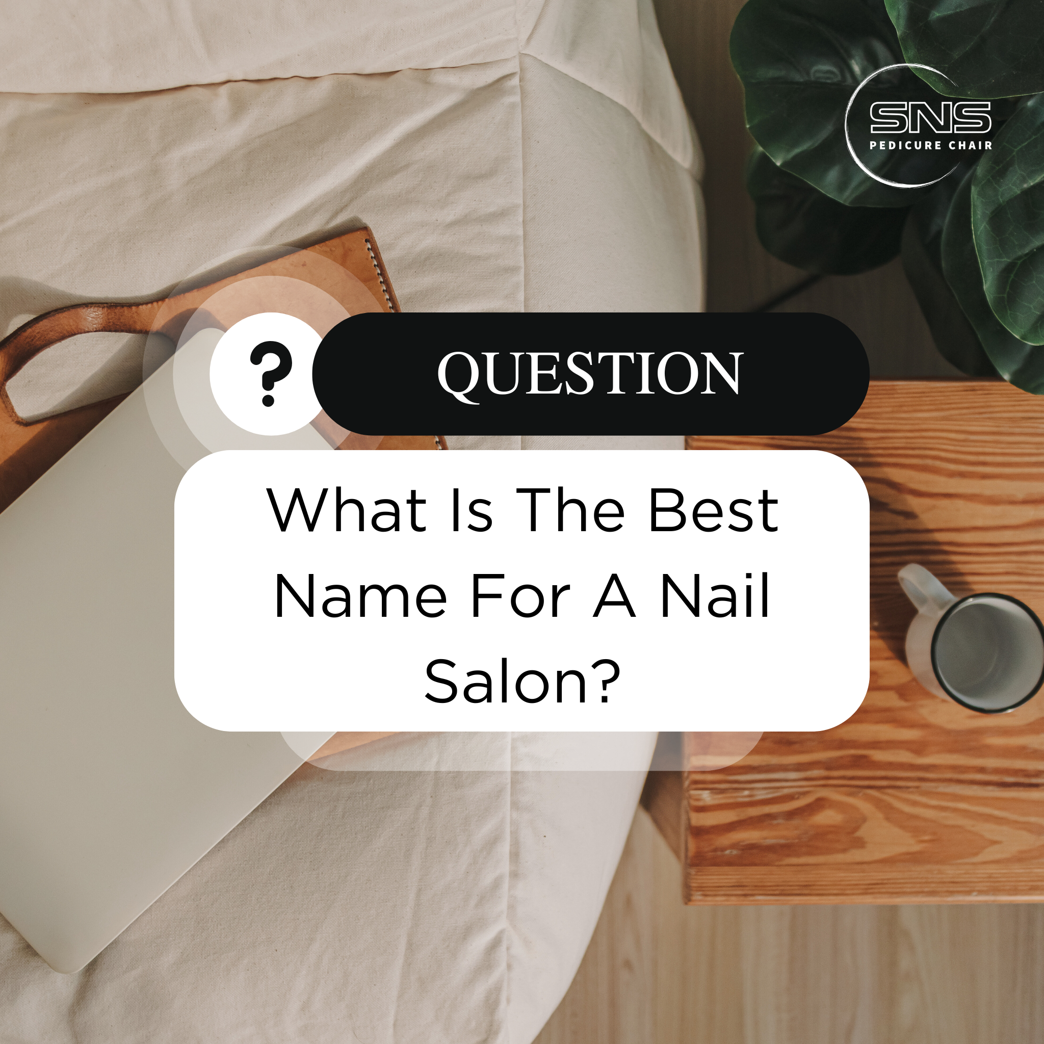 What Is The Best Name For A Nail Salon? – SNS Pedicure