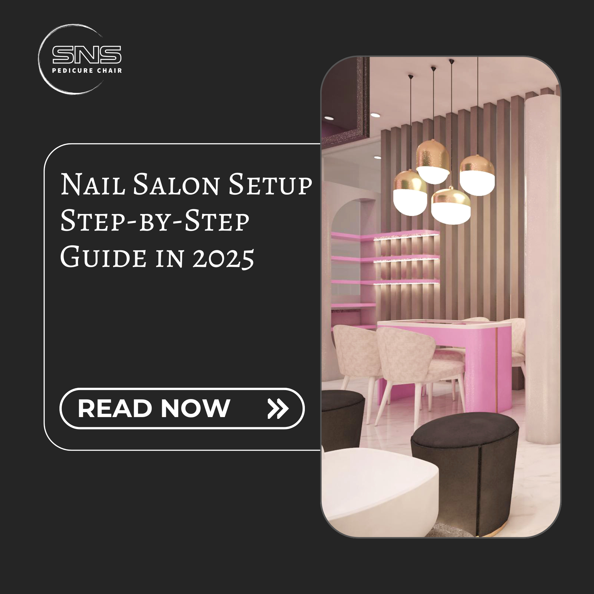 Nail Salon Setup Step-by-Step Guide in 2025 – SNS Pedicure